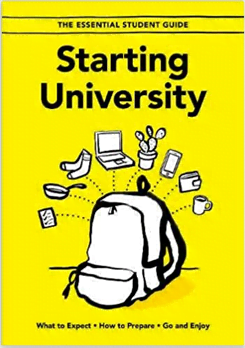 Starting University: What to Expect, How to Prepare, Go and Enjoy - Be ...